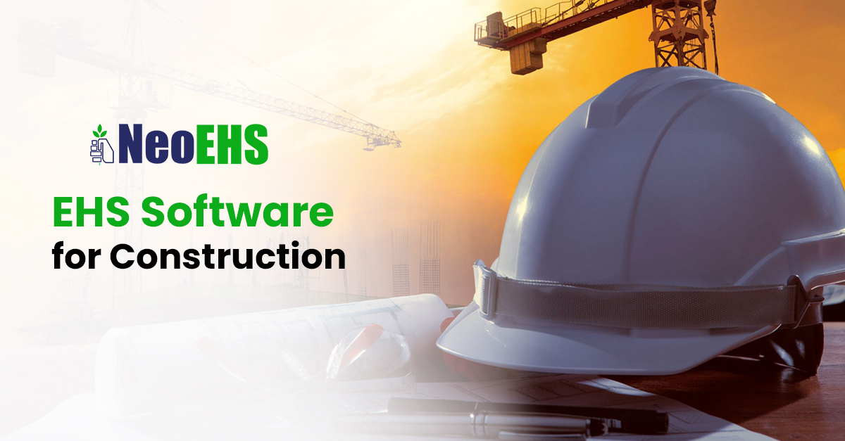 EHS Software for Construction Industry | EHS Safety | NeoEHS